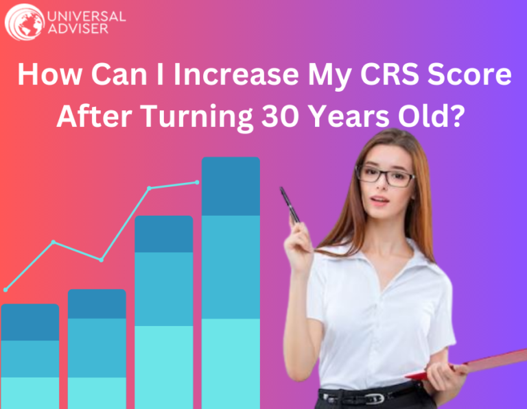 How Can I Increase My CRS Score After Turning 30 Years Old?